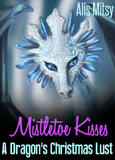 Smashwords – Mistletoe Kisses: A Dragon’s Christmas Lust – a book by Alis Mitsy