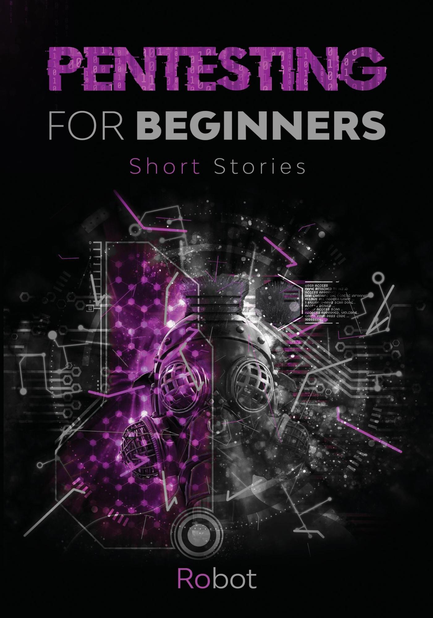 Smashwords – Pentesting for Beginners - Short Stories – a book by Robot