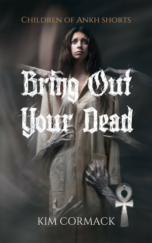 Smashwords – Bring Out Your Dead – a book by Kim Cormack