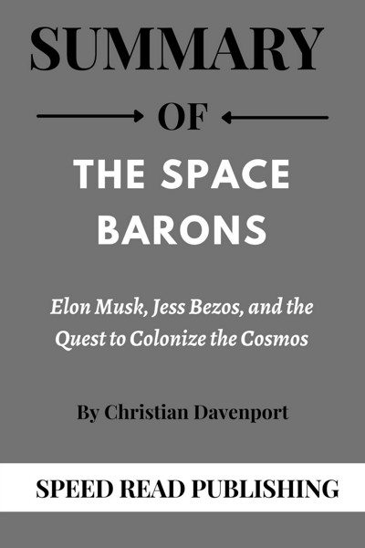 Smashwords – Summary Of The Space Barons By Christian Davenport Elon ...