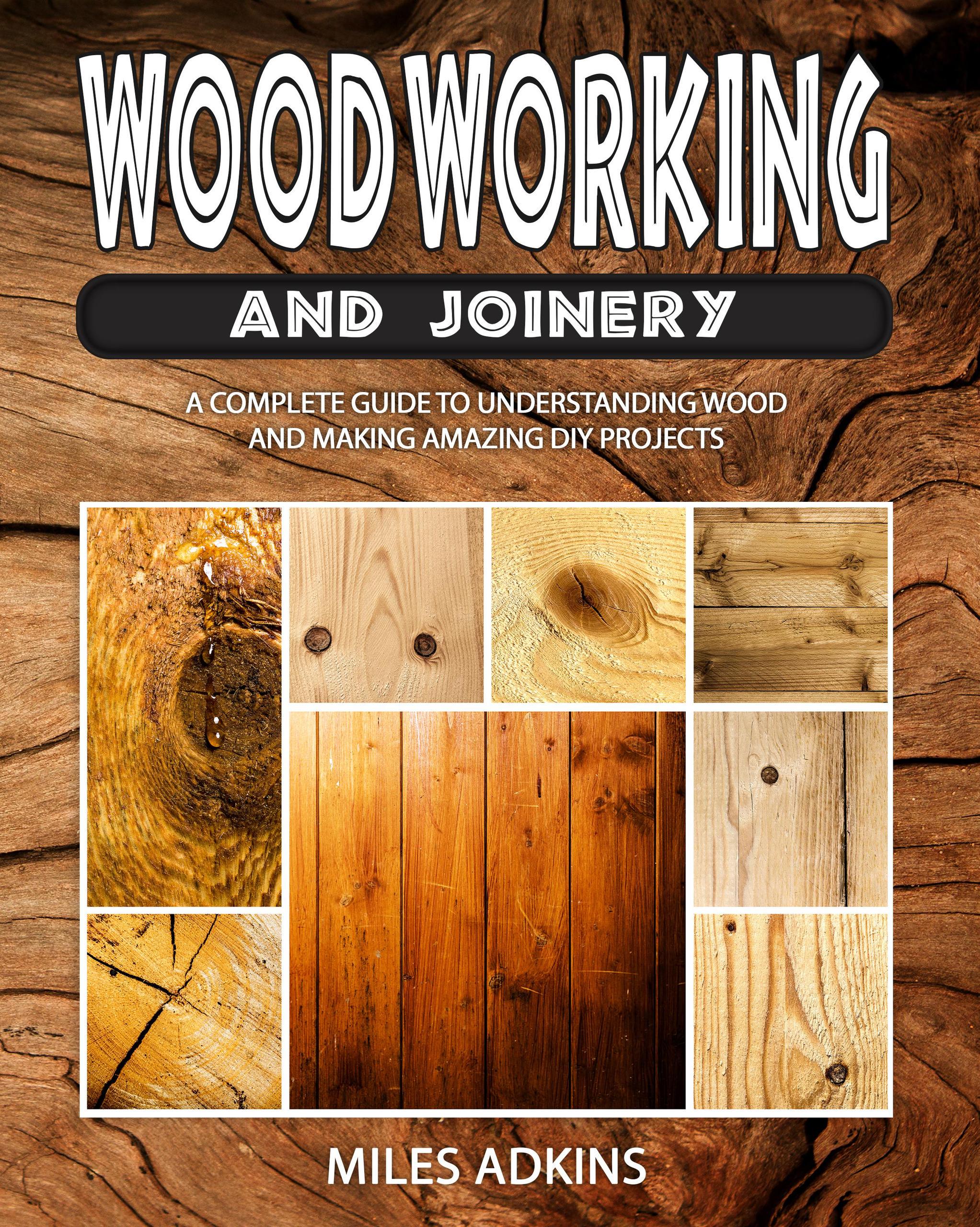Smashwords – Woodworking and Joiney – a book by MILES ADKINS
