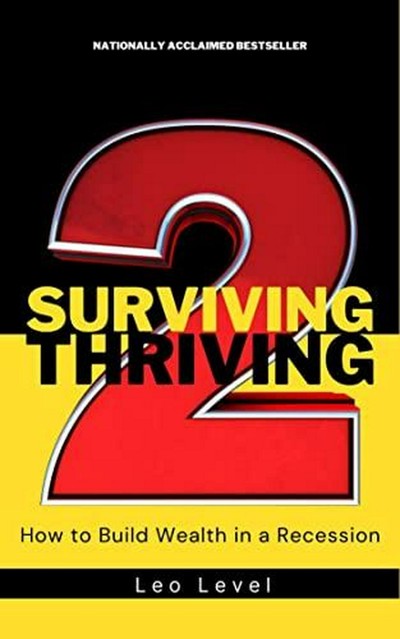 Smashwords – Surviving 2 Thriving: How To Build Wealth In A Recession – a book by Leo Level