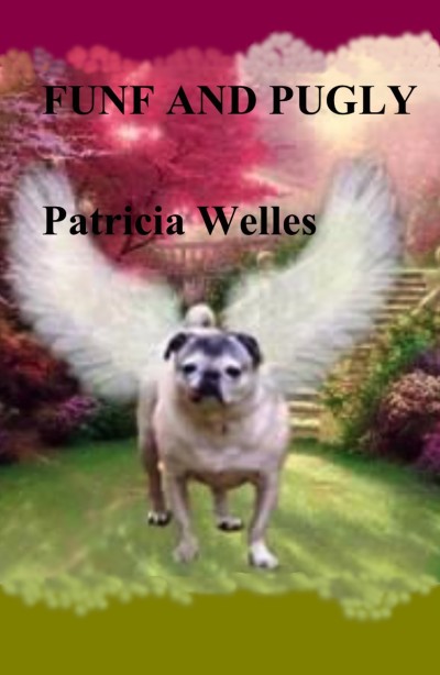 Smashwords – Funf and Pugly – a book by Patricia Welles