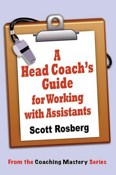 Smashwords – A Head Coach's Guide for Working with Assistants – a book ...