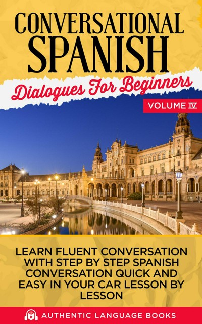 Smashwords – Conversational Spanish Dialogues for Beginners Volume IV ...