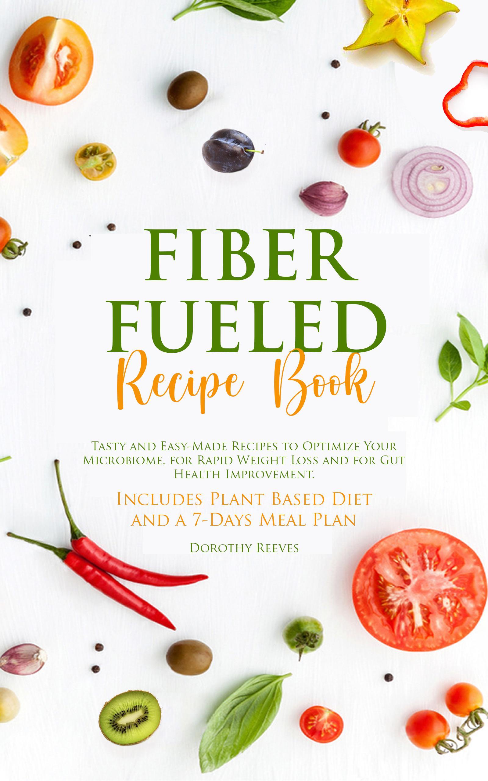 Smashwords – Fiber Fueled Recipe Book: Tasty And Easy-Made Recipes To ...