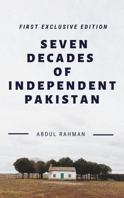 Smashwords – Seven Decades of Independent Pakistan – a book by Abdul Rahman