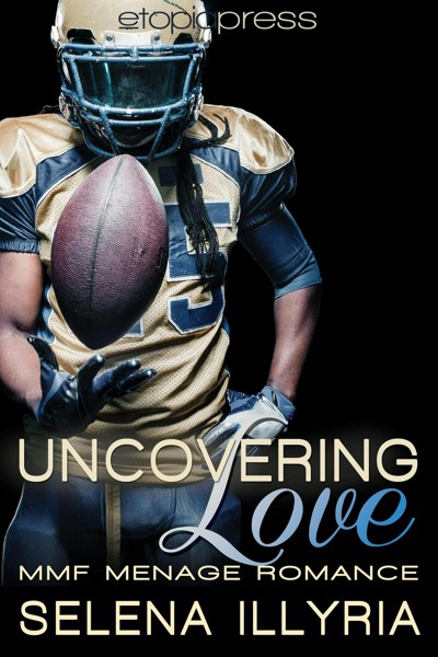 Smashwords – Uncovering Love: MMF Menage Romance – a book by Selena Illyria