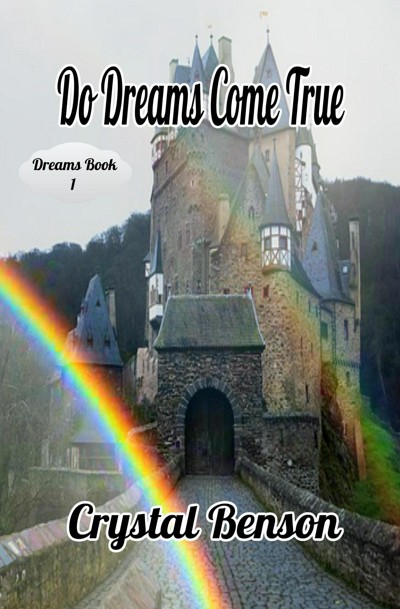 Smashwords – Do Dreams Come True – a book by Crystal Benson