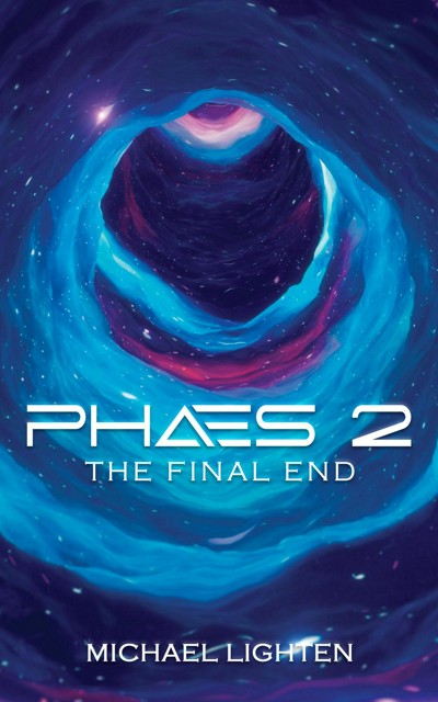 Smashwords – Phaes 2 The Final End – a book by Michael Lighten