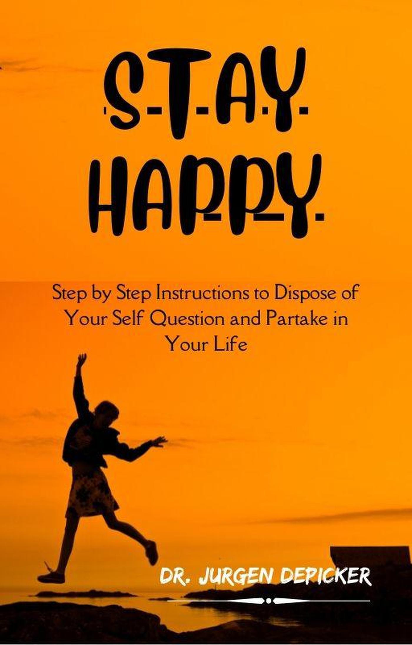 Smashwords – Stay Happy – a book by Jurgen Depicker