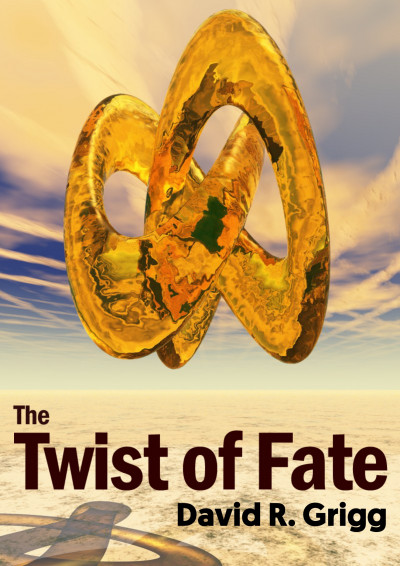 Smashwords – The Twist of Fate – a book by David R. Grigg