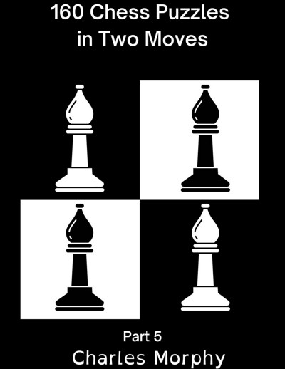 Smashwords – 160 Chess Puzzles in Two Moves, Part 5 – a book by Charles ...
