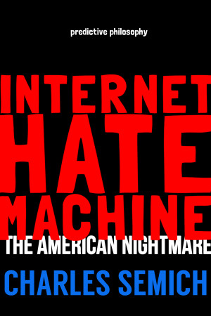 Smashwords – Internet Hate Machine: Book I: The American Nightmare