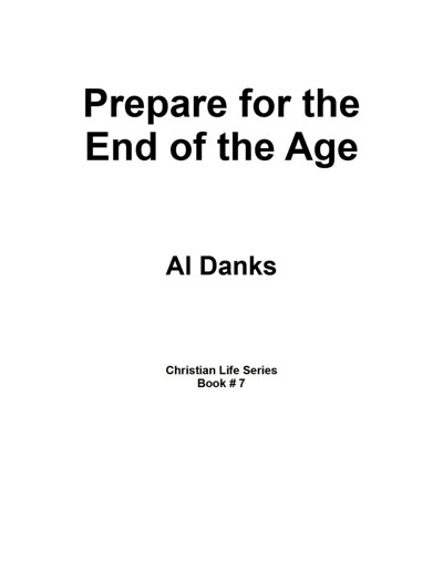 Smashwords – Prepare for the End of the Age – a book by Al Danks