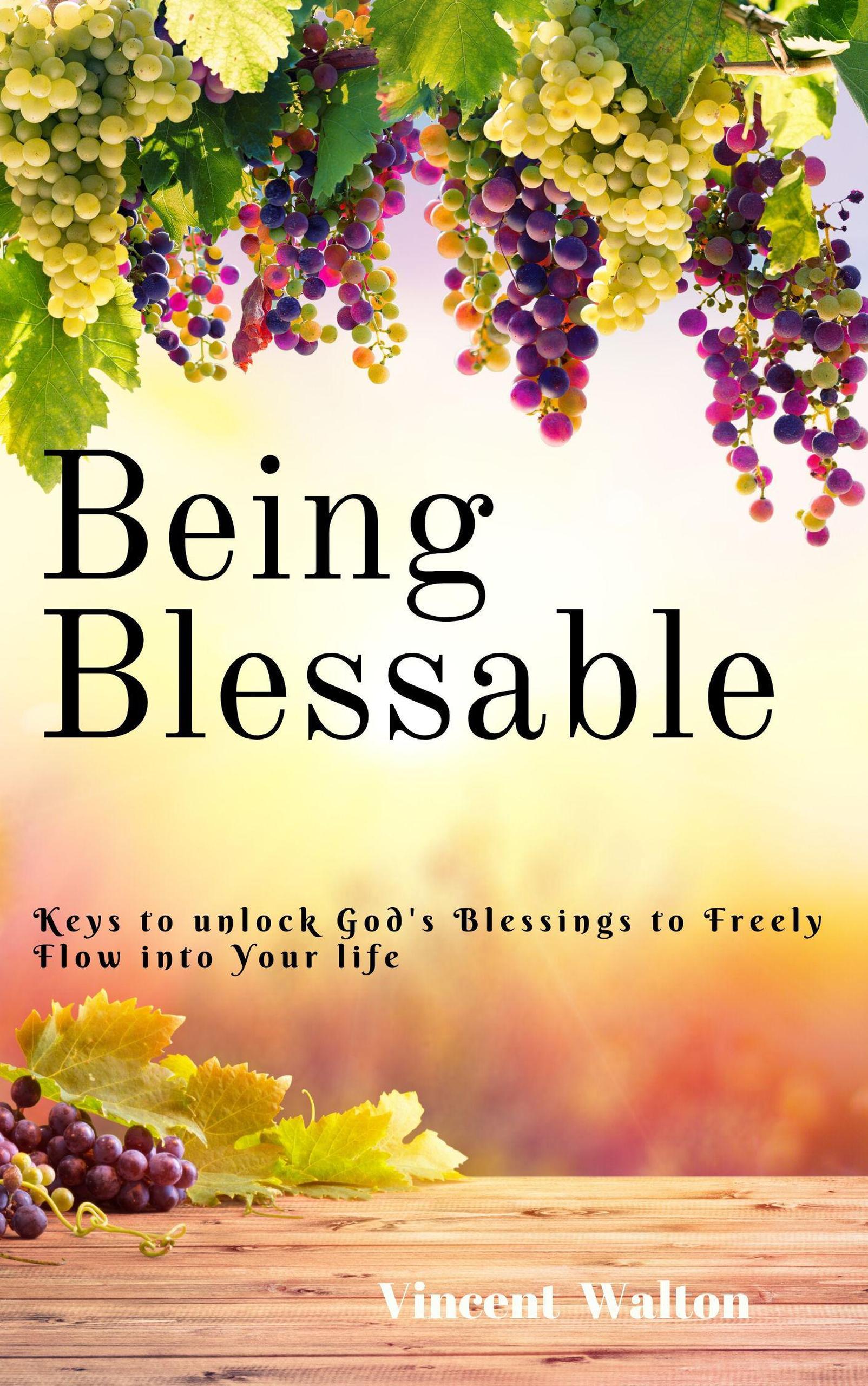 Smashwords – Being Blessable: Keys to Unlock God's Blessings to Freely ...