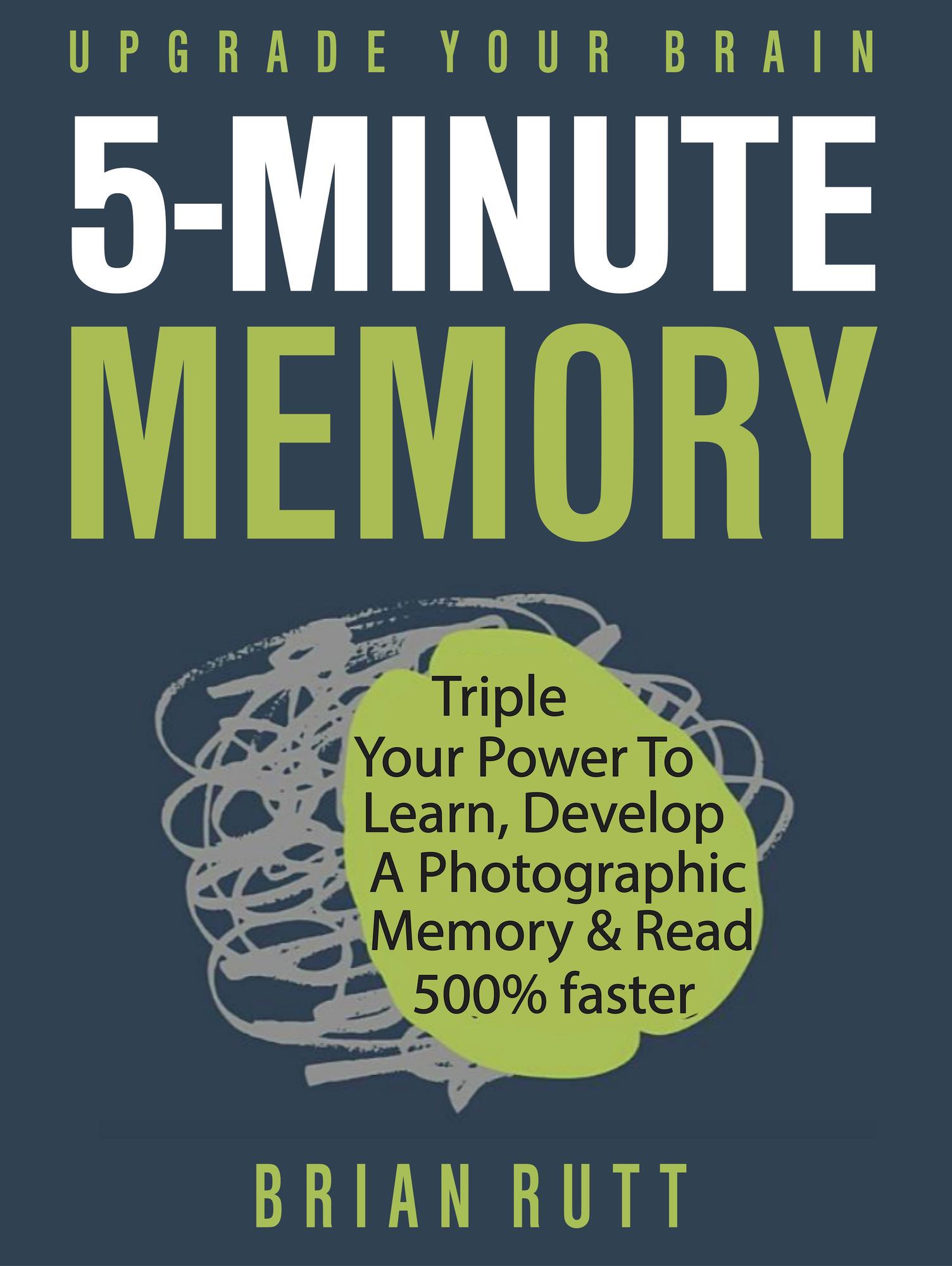 Smashwords – 5 Minute Memory: 5-Minutes a Day to Triple Your Power to ...