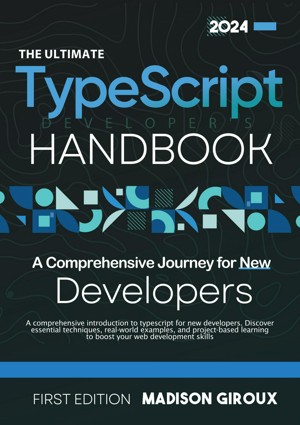 Smashwords – The Ultimate TypeScript Developer's Handbook : A Comprehensive Journey for New ...