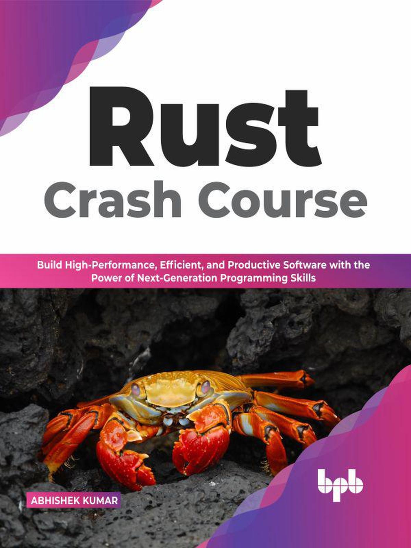 Smashwords – Rust Crash Course: Build High-Performance, Efficient and Productive Software with ...