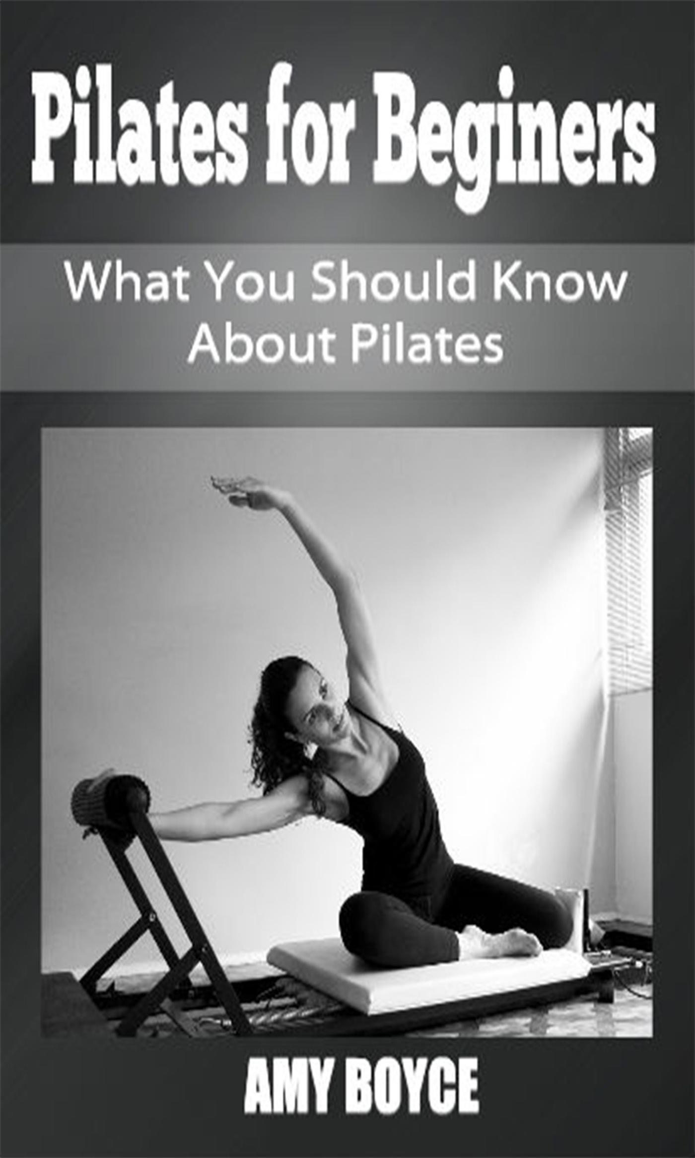 Smashwords – Pilates for Beginers: What You Should Know About Pilates ...