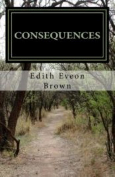 Smashwords – Consequences – a book by Edith Eveon Brown