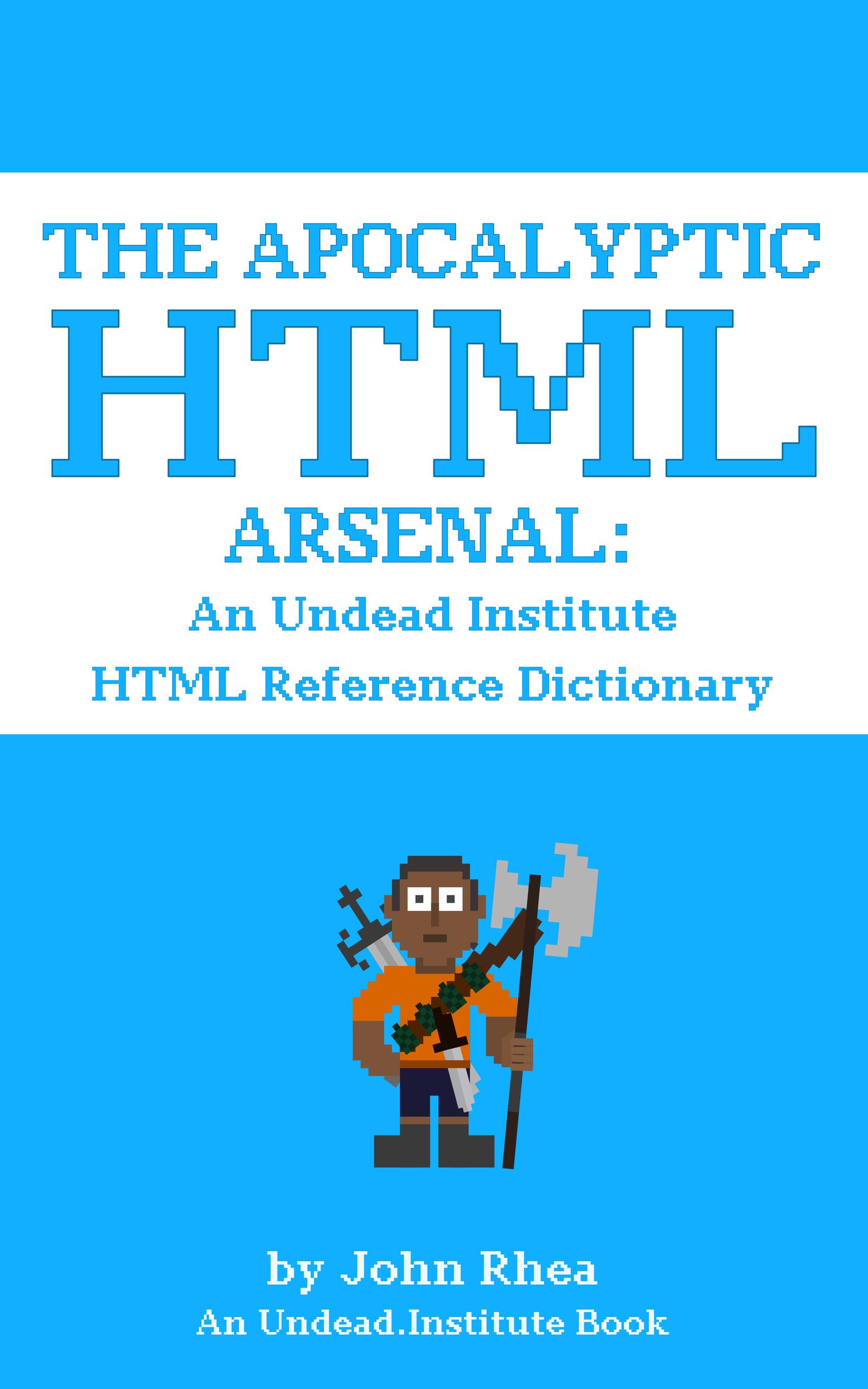 Smashwords – The Apocalyptic HTML Arsenal: An Undead Institute HTML ...