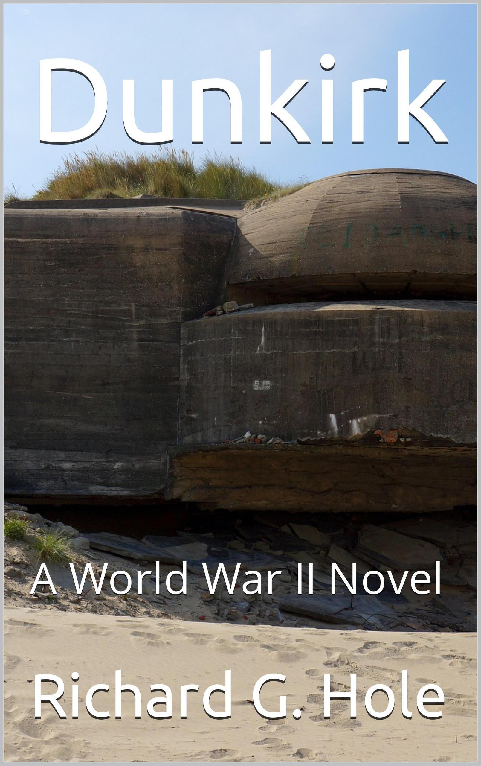 Smashwords – Dunkirk – a book by Richard G. Hole