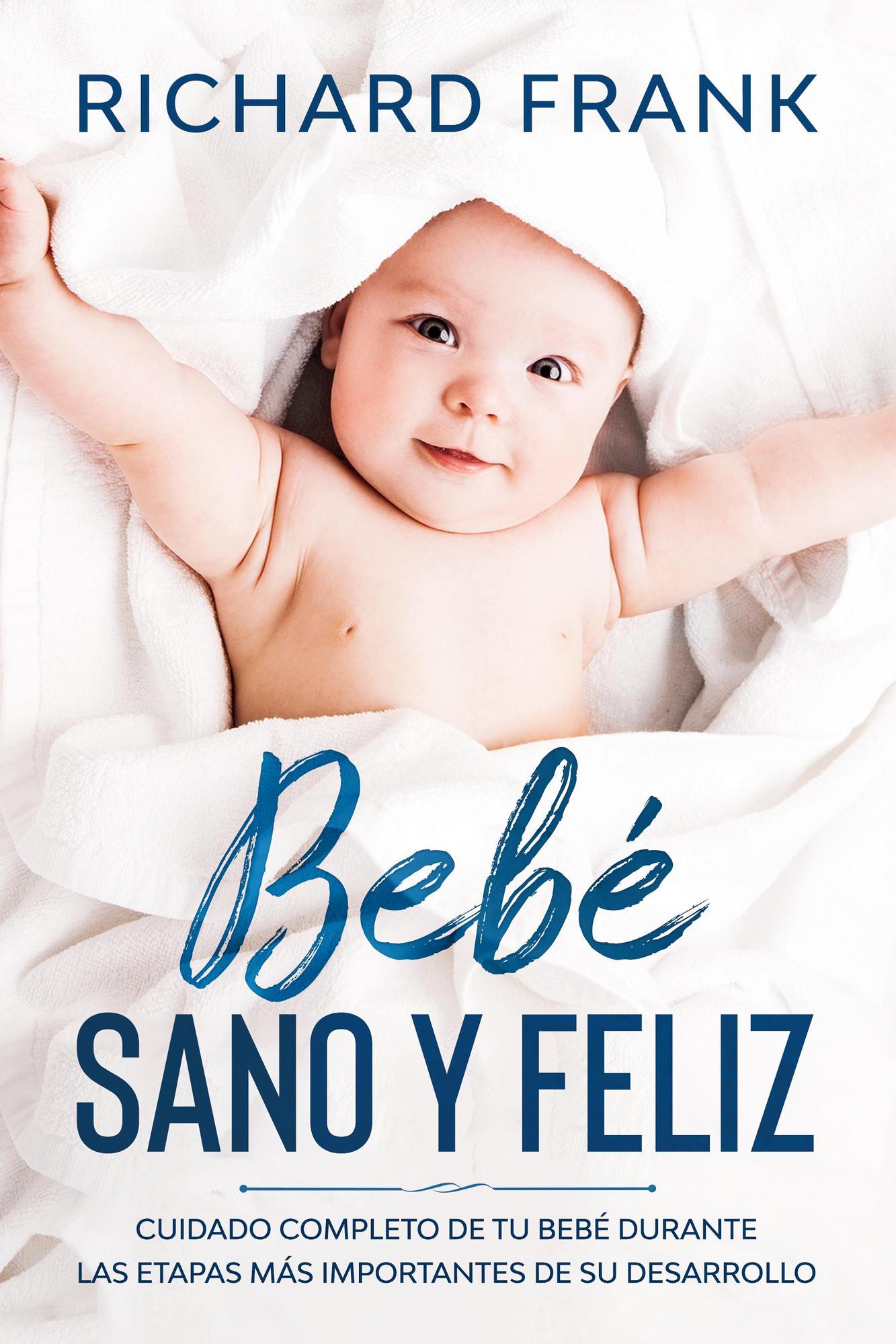 Smashwords – Bebé Sano y Feliz: Cuidado Completo de tu Bebé Durante las ...