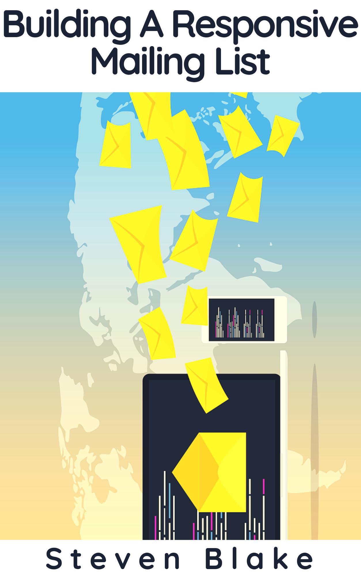 Smashwords – Building A Responsive Mailing List – a book by Steven Blake