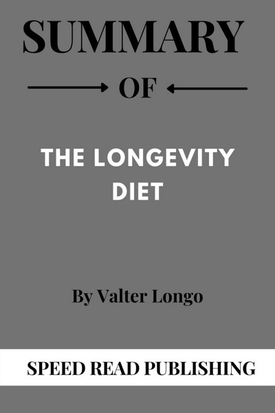 Smashwords – Summary Of The Longevity Diet By Valter Longo – a book by ...