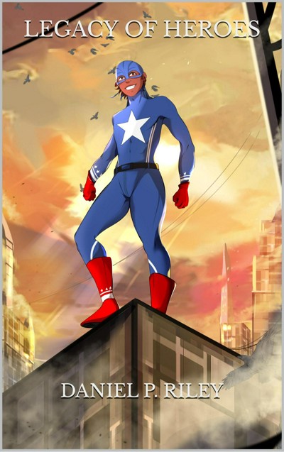 Smashwords – Legacy of Heroes – a book by Daniel Riley