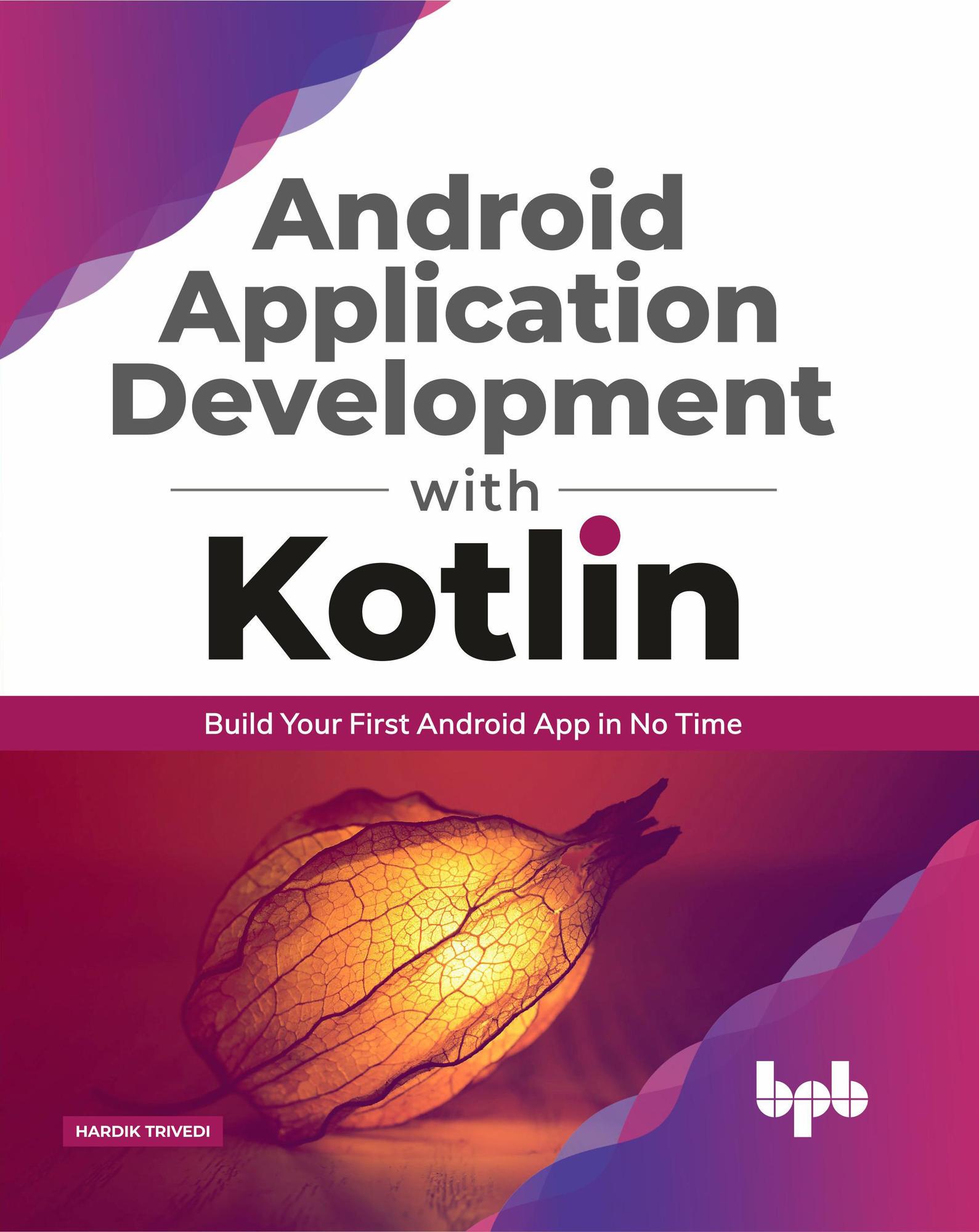 Smashwords – Android Application Development with Kotlin: Build Your First Android App in No ...