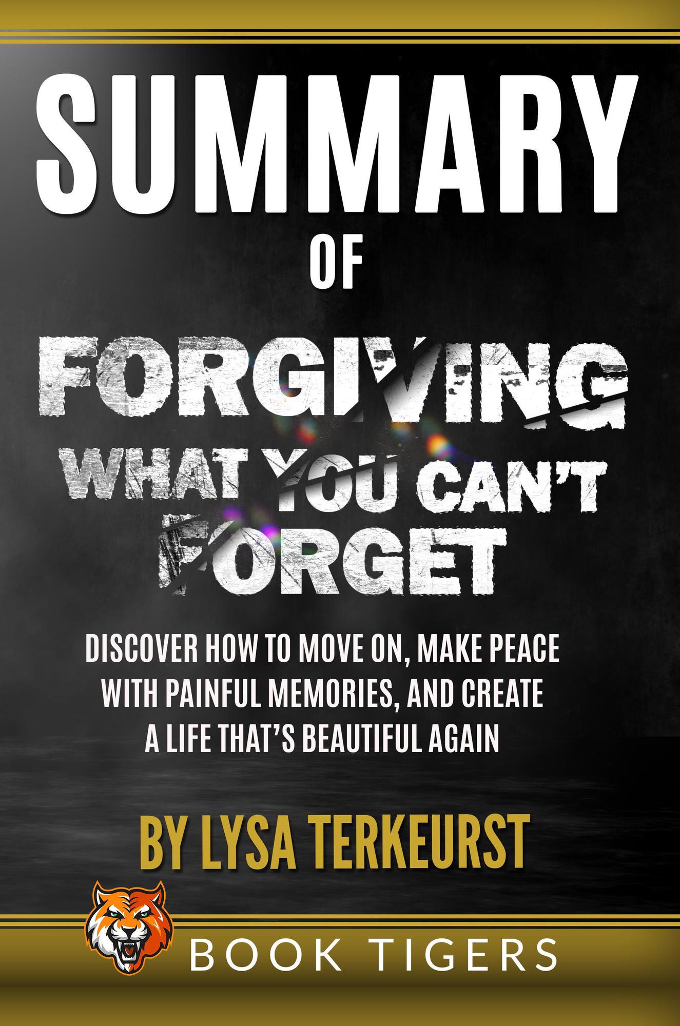 Smashwords – Summary of Forgiving What You Can’t Forget: Discover How ...