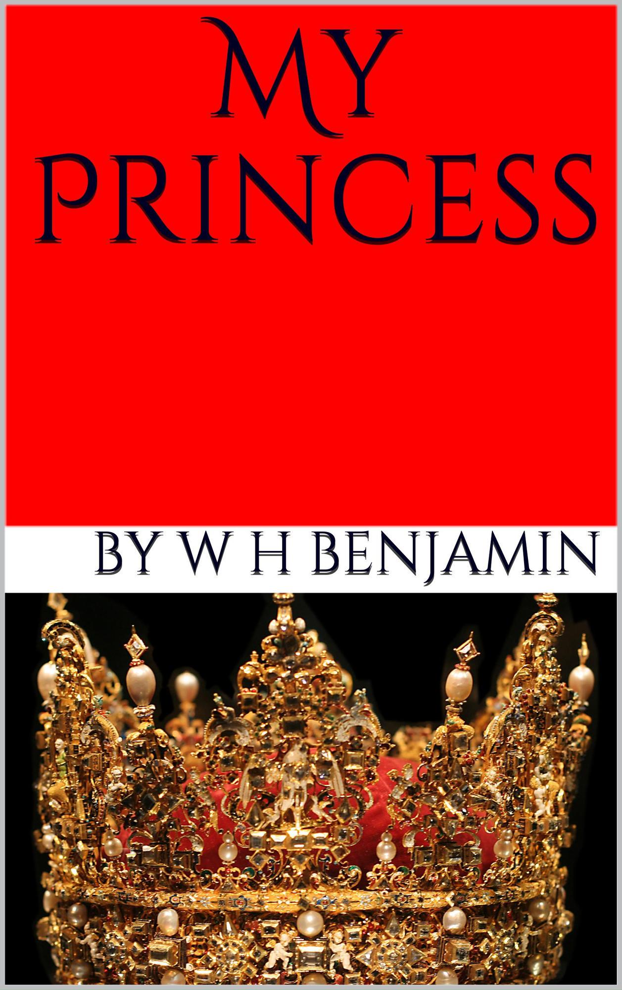 Smashwords – My Princess – a book by W H Benjamin
