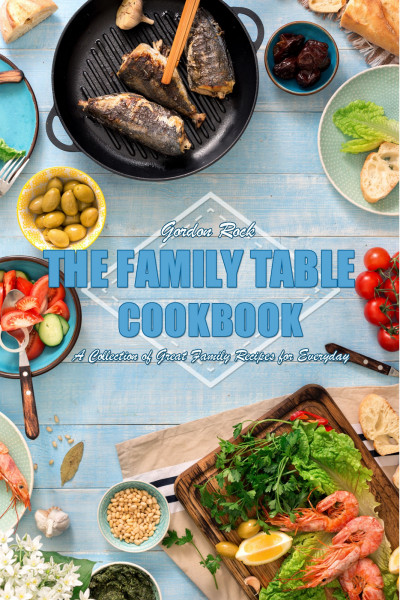 Smashwords – The Family Table Cookbook: A Collection of Great Family ...