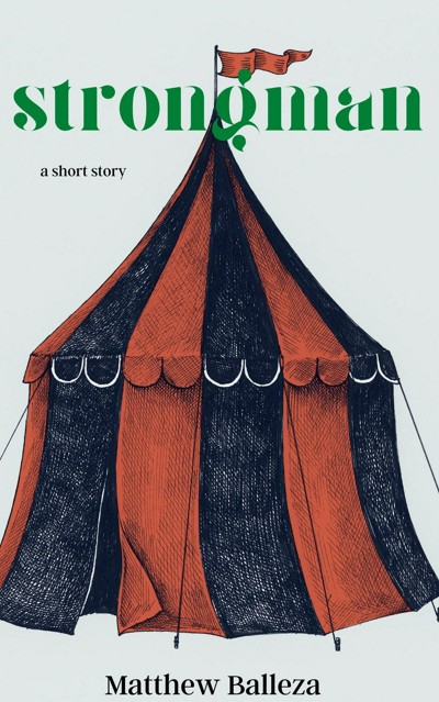 Smashwords – Strongman: a short story – a book by Matthew Balleza