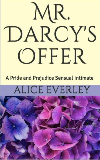 Smashwords – Mr. Darcy's Offer – a book by Alice Everley