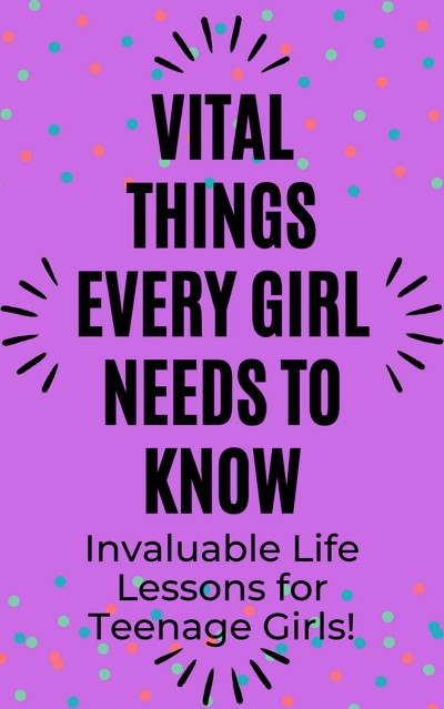 Smashwords – Vital Things Every Girl Needs to Know: Invaluable Life ...