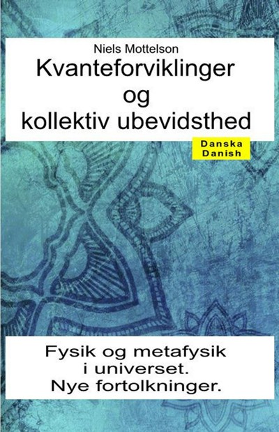 Smashwords – Kvanteforviklinger og kollektiv ubevidsthed. Fysik og metafysik i universet. Nye ...