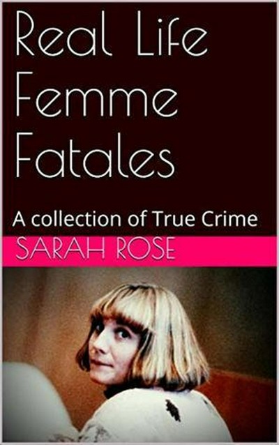 Smashwords – Real Life Femme Fatales – a book by Sarah Rose