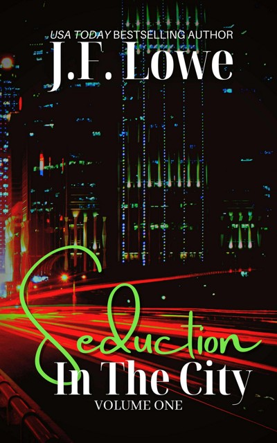 Smashwords – Seduction In The City - Volume One – a book by J.F. Lowe