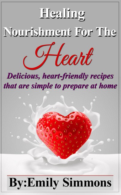 Smashwords – Healing Nourishment for The Heart – a book by Emily Simmons