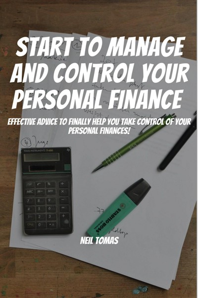 Smashwords – Start To Manage and Control Your Personal Finance! Effective Advice to Finally Help ...