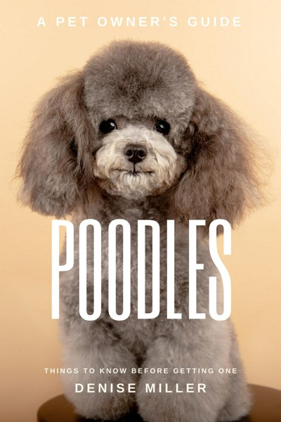 Smashwords – The Complete Guide to Poodles – a book by Denise Miller