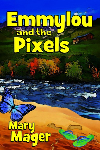 Smashwords – Emmylou and the Pixels – a book by Mary Mager