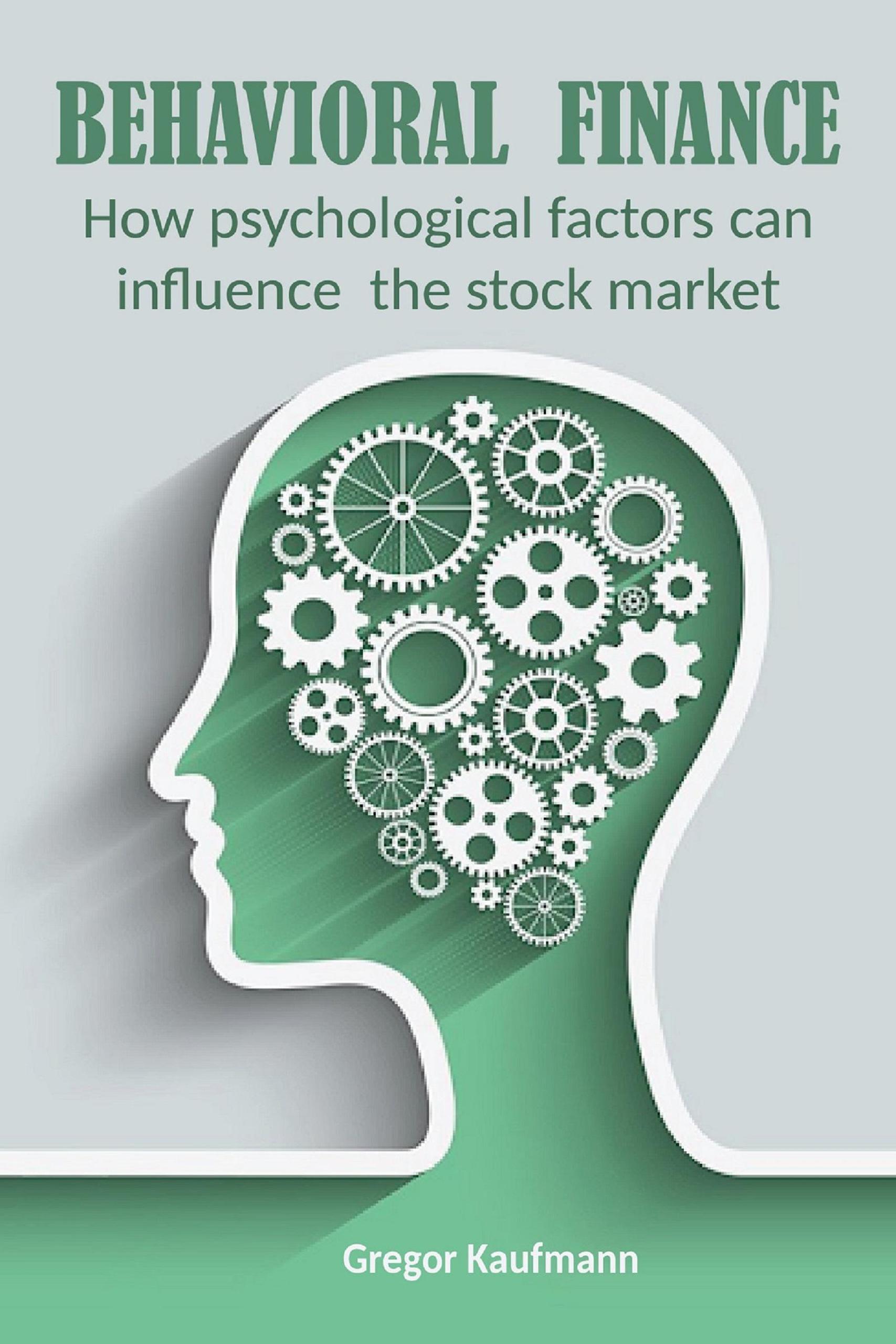 Smashwords – Behavioral Finance How Psychological Factors can Influence ...