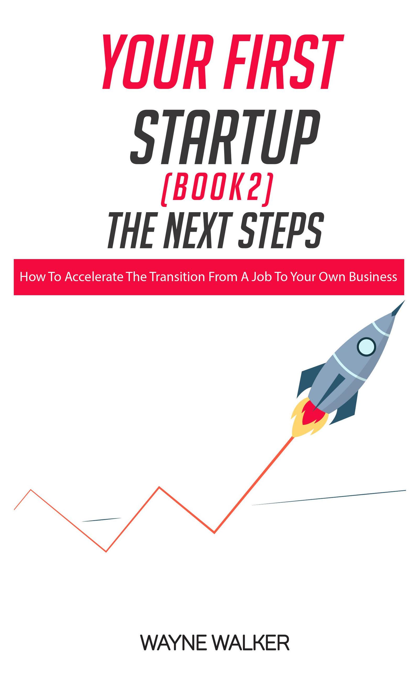 Smashwords – Your First Startup (Book 2): The Next Steps – a book by Wayne Walker