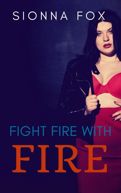 Smashwords – Fight Fire with Fire – a book by Sionna Fox