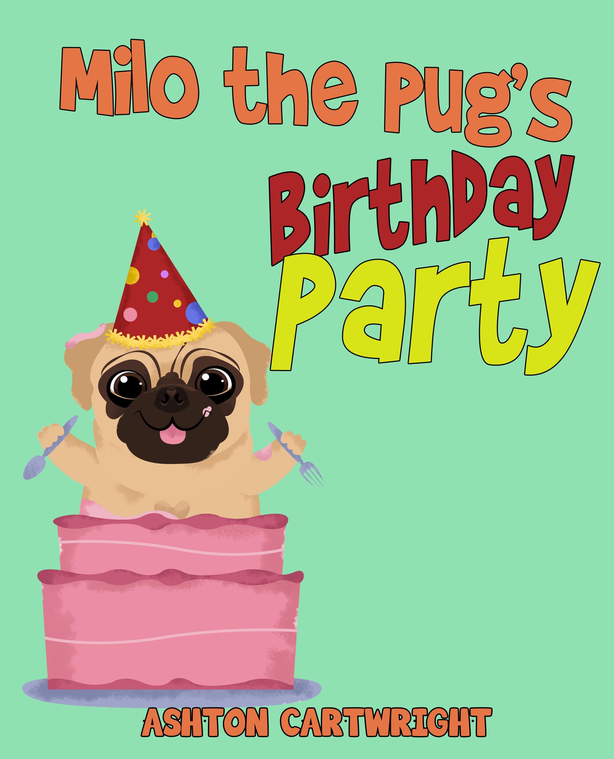 Smashwords – Milo the Pug's Birthday Party – a book by Ashton Cartwright