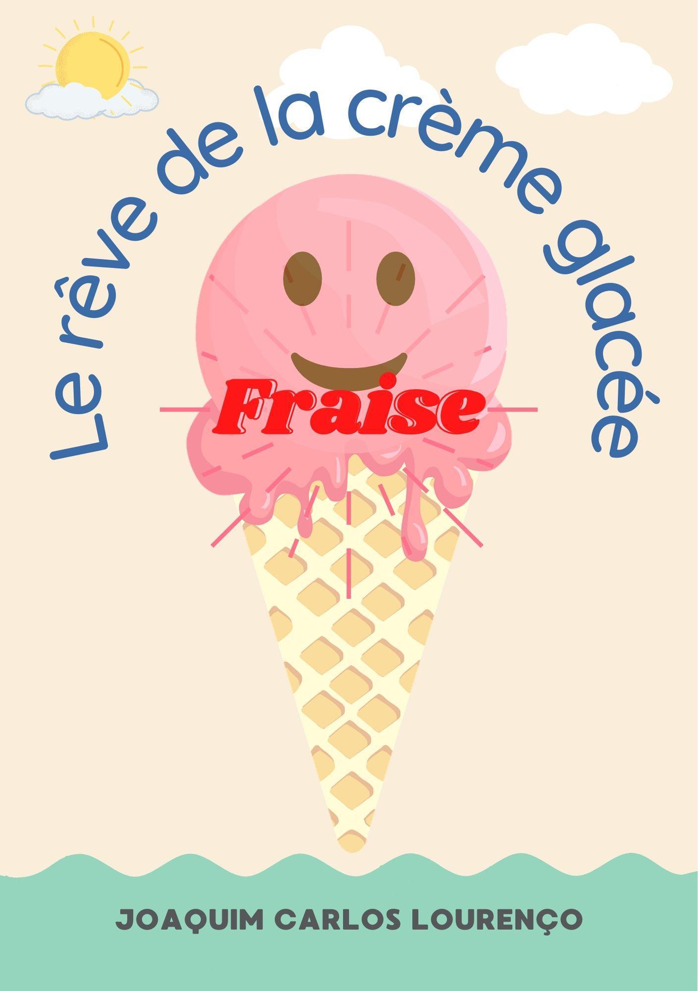 Smashwords – Le rêve de la crème glacée Fraise – a book by Joaquim ...